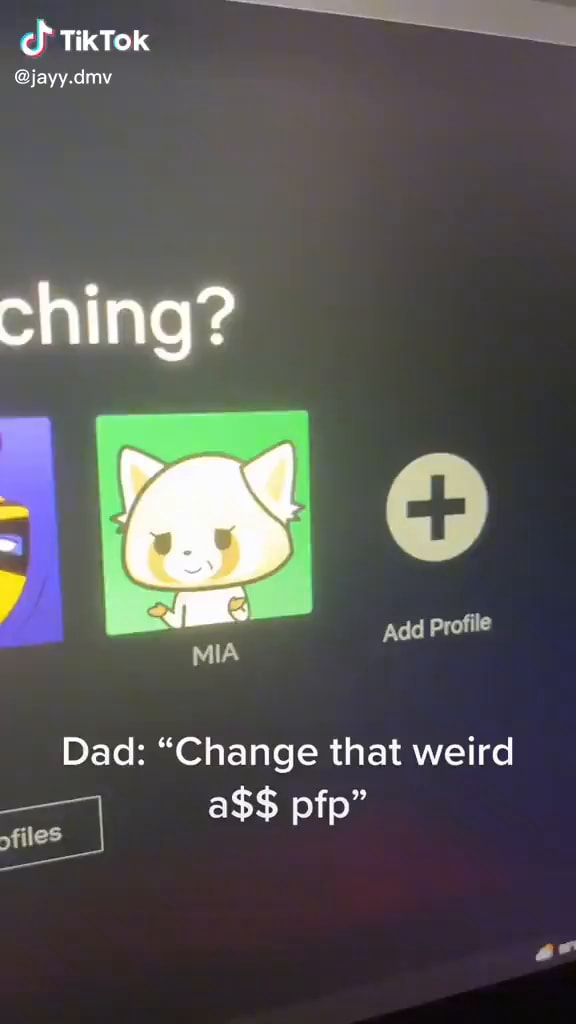 TikTok @jayy.dmv ching? Add Profile MIA Dad: "Change that weird aSS pfp ...